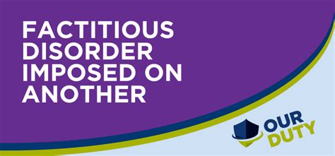 Factitious Disorder Imposed On Another Our Duty