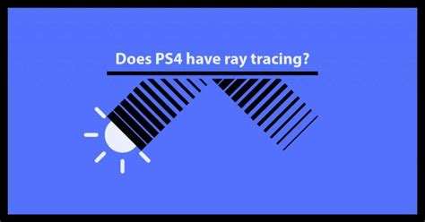 Does The PS Have Ray Tracing Click Press Play