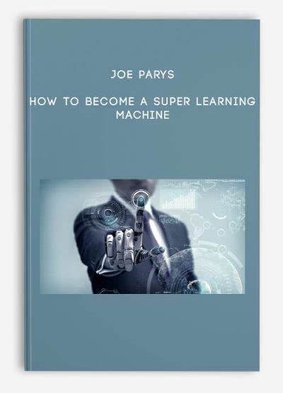 Joe Parys How To Become A Super Learning Machine Trading Forex Store