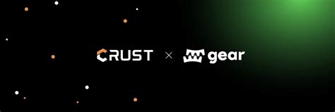Crust Network Integration With Gear A Substrate Based Wasm Compatible