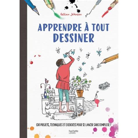 Livre Apprendre à tout dessiner 130 projets techniques et exercices