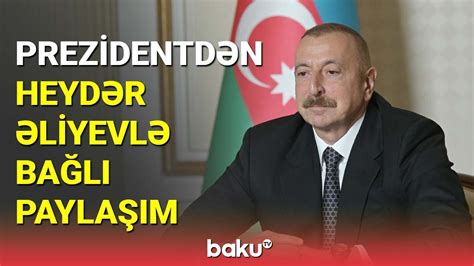 Prezident Heyd R Liyevl Ba L Payla M Edib Youtube