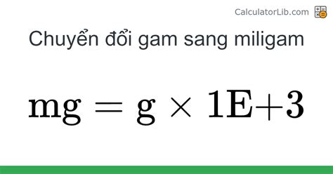 Gam Miligam Converter G Sang Mg Mass Converter T Nh To N Online