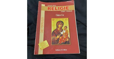 Caiet Pentru Elevi Religie Crestin Ortodoxa Clasa A V A Camelia Muha Ed Sf Mina Okazii Ro