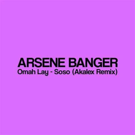 Stream Omah Lay Soso Akalex Remix By Arsene Banger ©️ Listen