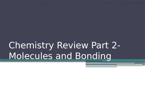 Pptx Chemistry Review Part 2 Molecules And Bonding Bonding Basics