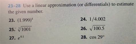 Solved Use A Linear Approximation Or Differentials Chegg