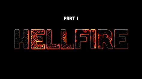 Hellfire Part1 Hellfire Is A Deep Place With Many Valleys A Place