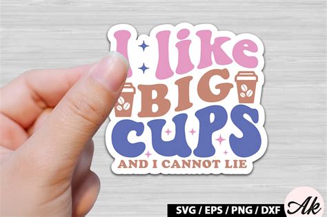 I Like Big Cups And I Cannot Lie Retro Sticker Buy T Shirt Designs