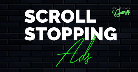 How To Create Scroll Stopping Ads Digital Media Butterfly