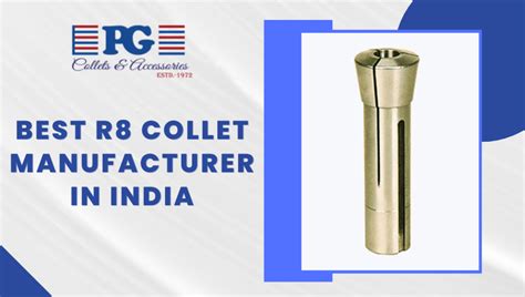 Best R8 Collet Manufacturer In India Pg Collets