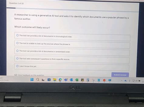 Question 1 Of 15 A Researcher Is Using A Generative Al Tool And Asks It To Identify Which