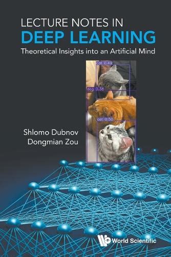 Dongmian Zou Lecture Notes In Deep Learning Theoretical Insights Into An Artificial Mind