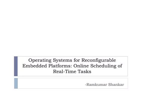 Ppt Operating Systems For Reconfigurable Embedded Platforms Online