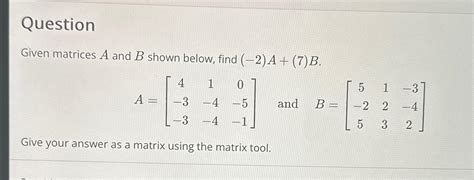 QuestionGiven Matrices A And B Shown Below Find Chegg Com