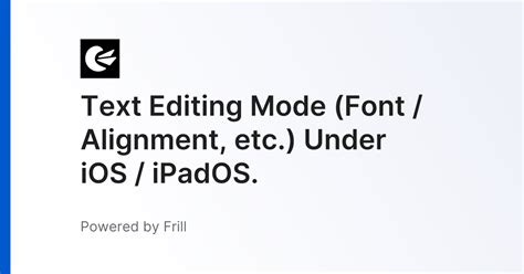 Text Editing Mode Font Alignment Etc Under Ios Ipados