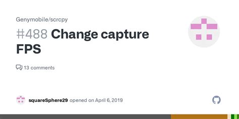 Change Capture FPS Issue Genymobile Scrcpy GitHub