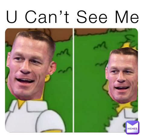 U Cant See Me Nathanmakesmemes Memes