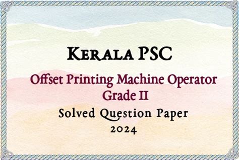 Kerala Psc Offset Printing Machine Operator Grade 2 Answer Key 09012024