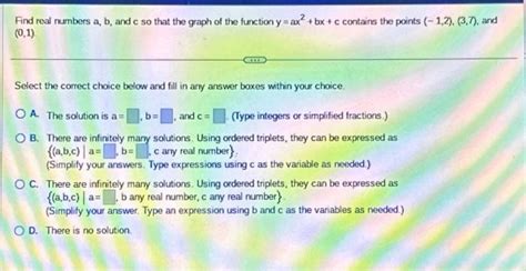 solved find real numbers a b and c so that the graph of the