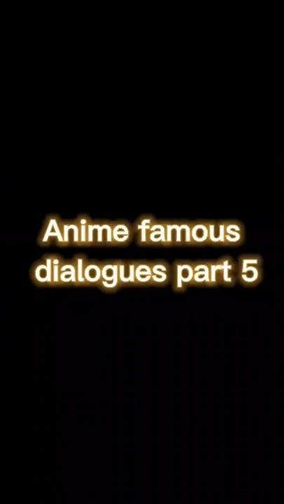Anime Famous Dialogues Part 5 Anime Famous Dialogues Anime Anime