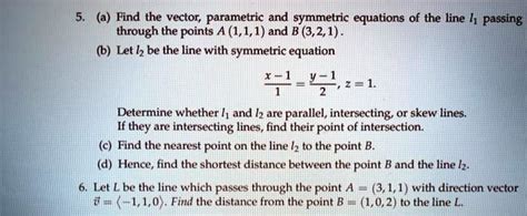 Solved Find The Vector Parametric And Symmetric Equations Of The Line Passing Through The