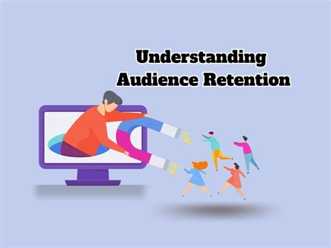 Understanding Audience Retention