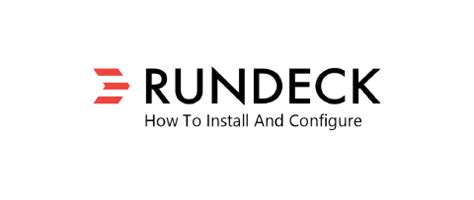 Rundeck Installation Tips WalnutHomelab