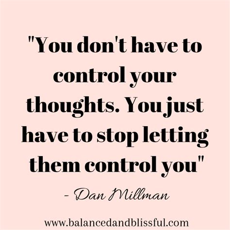 You Dont Have To Control Your Thoughts You Just Have To Stop Letting