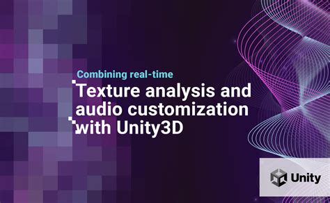 Combining Texture Analysis And Audio Customization With Unity3d