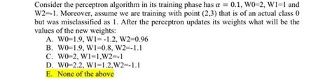 Solved Consider The Perceptron Algorithm In Its Training