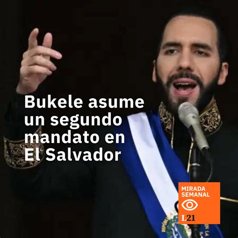 Nayib Bukele Asume Un Segundo Mandato En El Salvador Latinoamérica 21