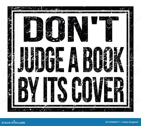 Don`t Judge A Book By Its Cover Text On Black Grungy Stamp Sign Stock