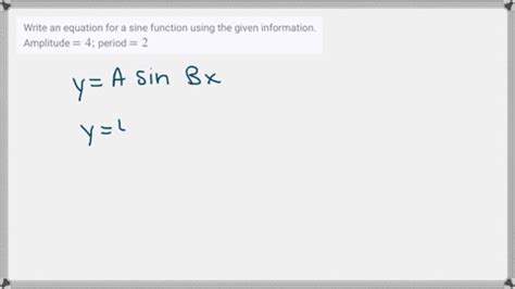 SOLVED Write An Equation For A Sine Function Using The Given Information Amplitude Period