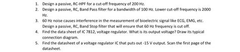 Solved 1 Design A Passive RC HPF For A Cut Off Frequency Chegg Com