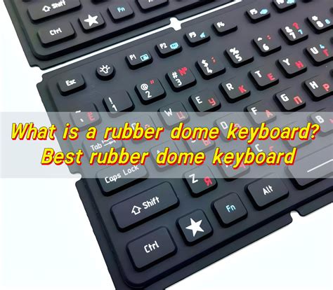 What Is A Rubber Dome Keyboard Best Rubber Dome Keyboard