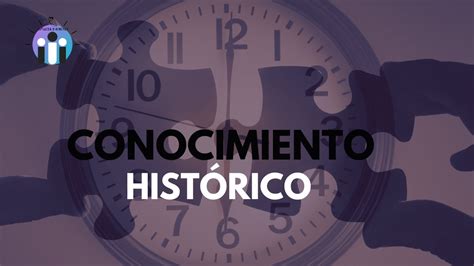 Qu Es El Saber Hist Rico Escuela Particular Arrayan