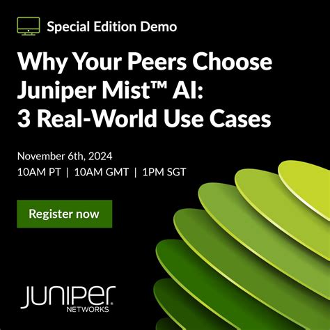 Juniper Special Edition Demo Why Your Peers Choose Juniper Mist 3 Real World Use Cases