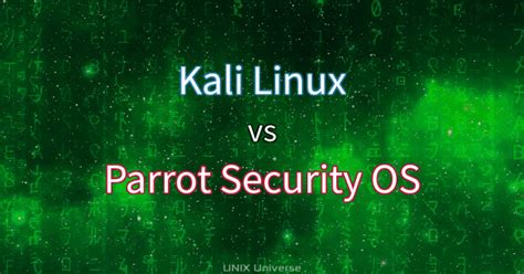 Kali Linux Vs Parrot Security OS Linux Universe