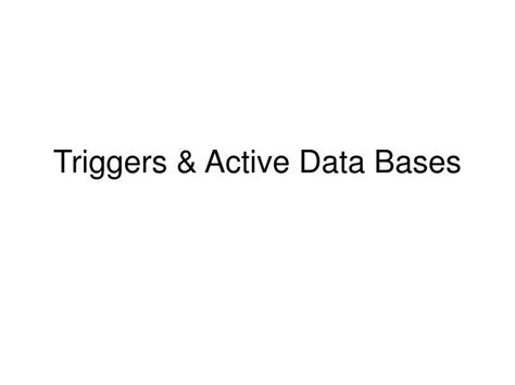 Ppt Triggers And Active Data Bases Powerpoint Presentation Free