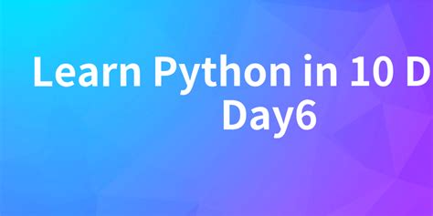 🎁learn Python In 10 Days Day6 Dev Community