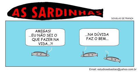 Blog Oficial As Sardinhas em Tiras AS SARDINHAS em Na dúvida faz o bem