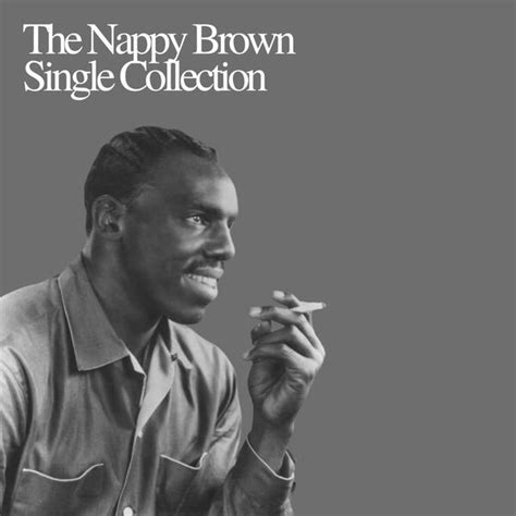 Single Collection Remastered Nappy Brown Qobuz