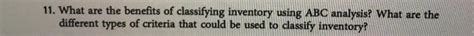 Solved 11 What Are The Benefits Of Classifying Inventory