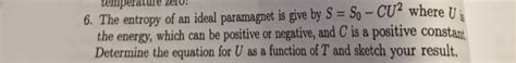 solved 6 the entropy of an ideal paramagnet is give by s so