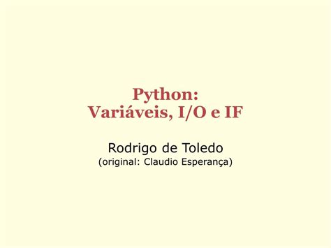 PPT Python Variables I O IF Rodrigo De Toledo PowerPoint Presentation ID