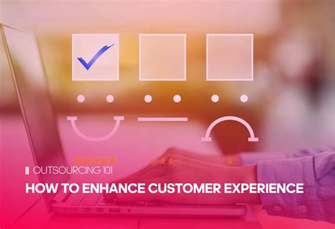 How To Enhance Customer Experience