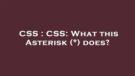 css css what this asterisk does youtube