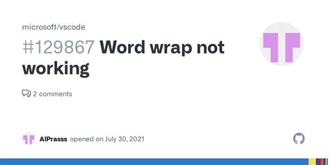 Word Wrap Not Working · Issue 129867 · Microsoft Vscode · Github