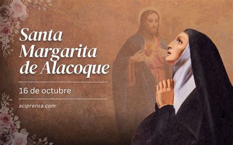 Santo del día 16 octubre Santa Margarita de Alacoque Santoral